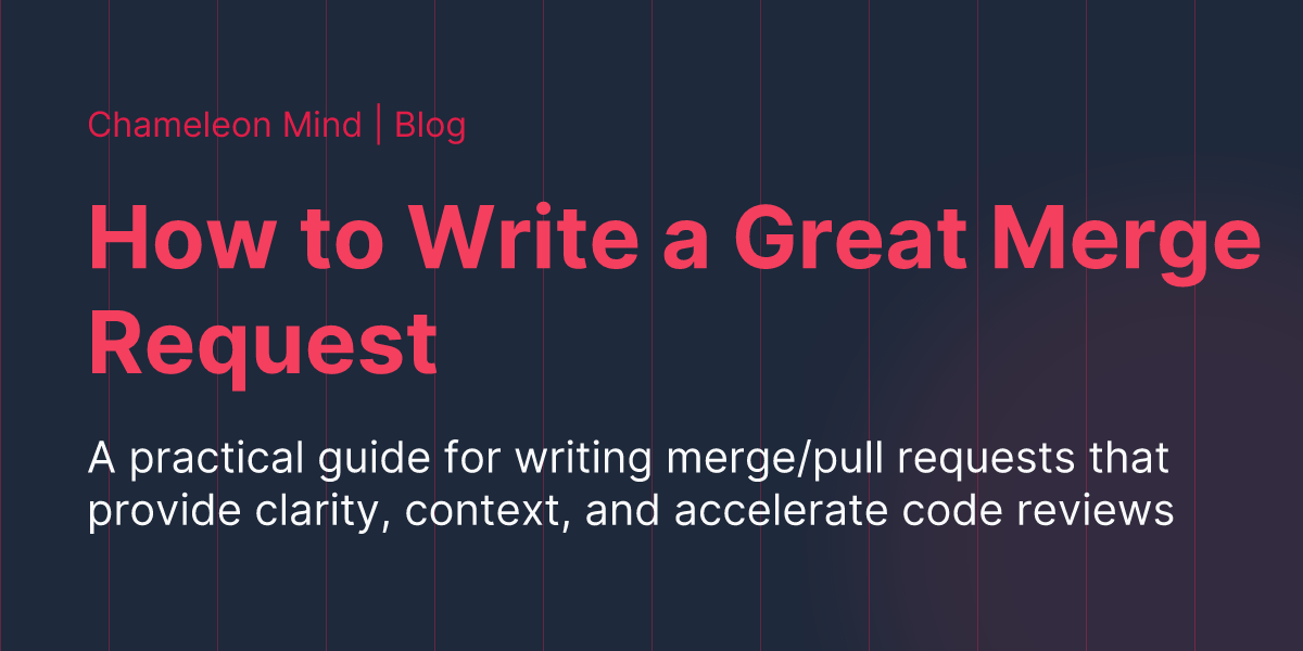 Chameleon Mind - How to Write a Great Merge Request